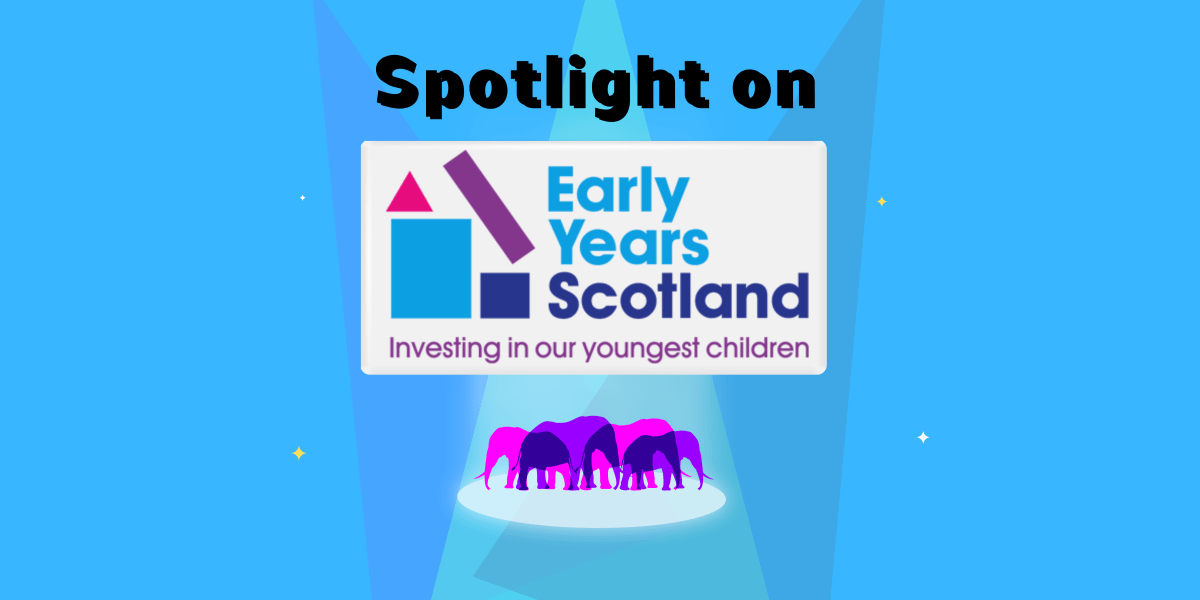 Membership Spotlight – Early Years Scotland – Together (Scottish ...